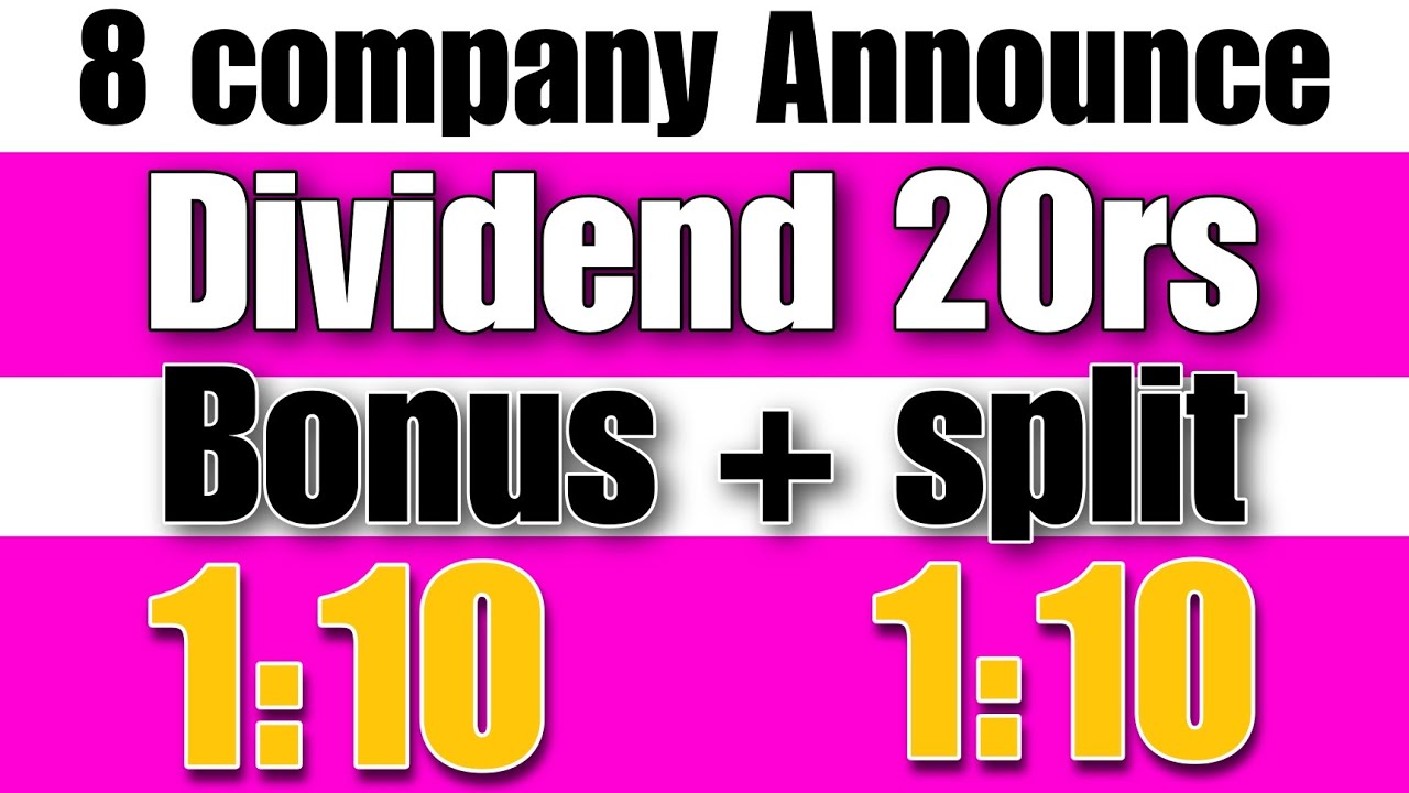 8 company giving bonus and dividend stocks split stock 🤑☺️☺️💰🛑🛑 56 ...