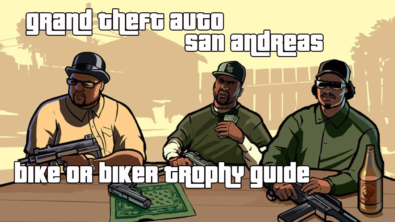 Grand Theft Auto: San Andreas (PS3/ PS4) - Bike or Biker Trophy Guide ...
