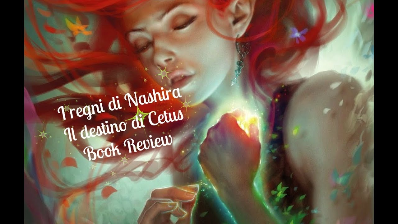 I REGNI DI NASHIRA IL DESTINO DI CETUS - BOOK REVIEW - YouTube
