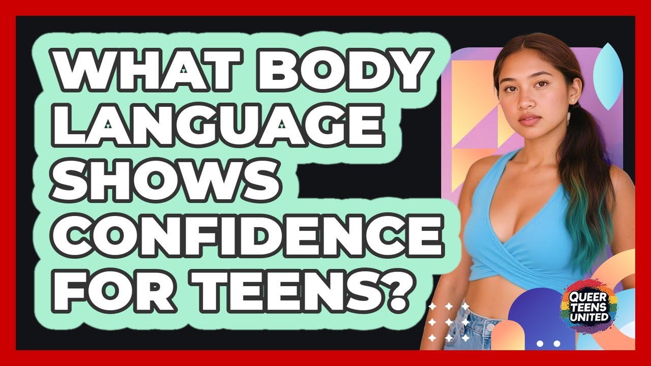 What Body Language Shows Confidence For Teens? - YouTube