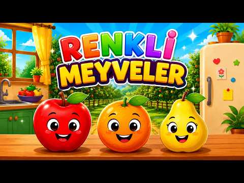 Elma, Portakal ve Armut | Renkli Meyveler Şarkısı