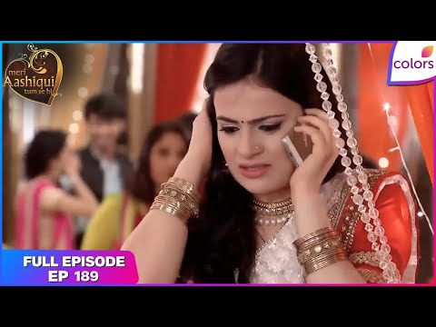 Meri Aashiqui Tum Se Hi | Full Episode Ep. 189 | Ishaani Gets A Call | Colors TV