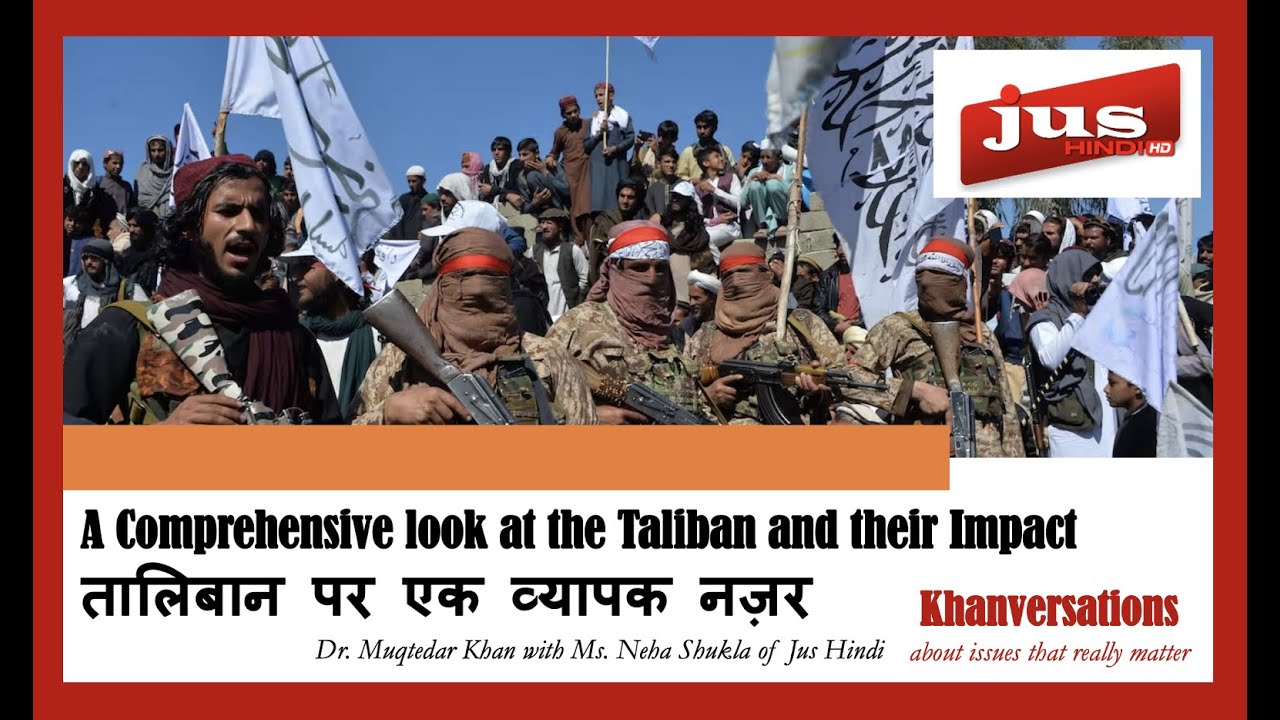 तालिबान पर एक व्यापक नज़र A Comprehensive look at the Taliban & their ...