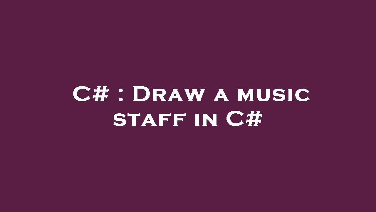 C# : Draw a music staff in C# - YouTube