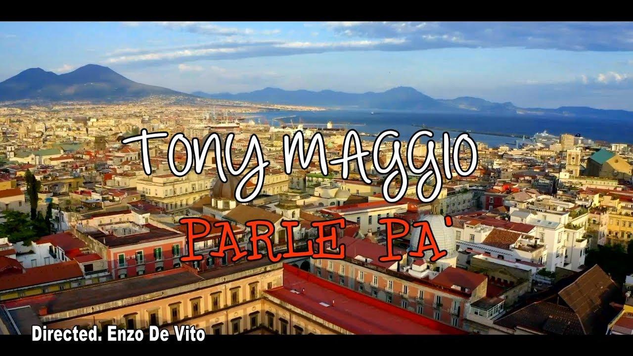 Tony Maggio - Parle pa'. Ideato e Diretto da Enzo De Vito. Video ...