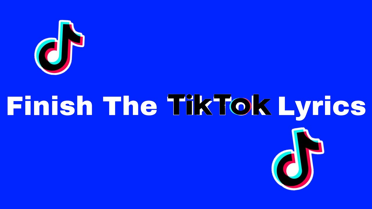 Finish The TikTok Lyrics May 2020 - YouTube