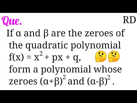 If α and β are the zeroes of the quadratic polynomial f(x)=x^2+px+q ...