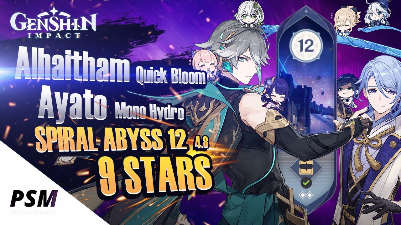 Spiral Abyss 4.8 | Alhaitham Quick Bloom and Ayato Mono Hydro | Floor 12 - 9 Stars | Genshin ...