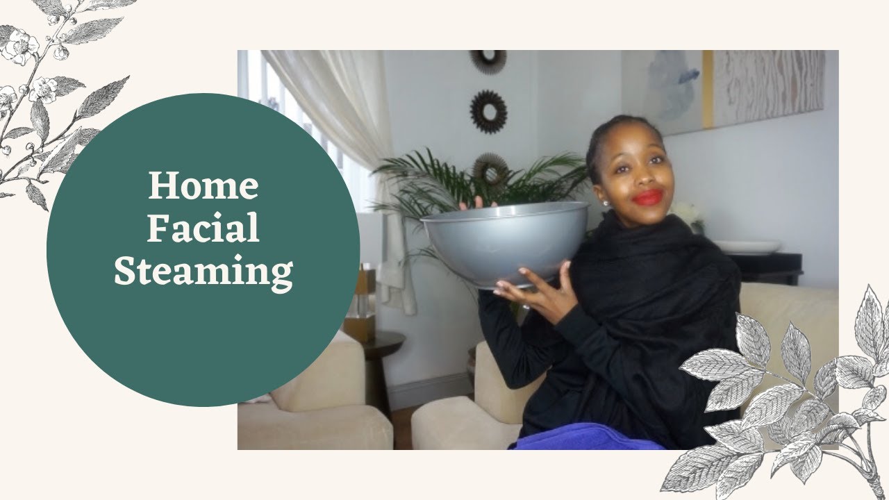 HOME STEAMING| DIY FACIAL STEAMING|HOW TO STEAM YOUR FACE AT HOME - YouTube