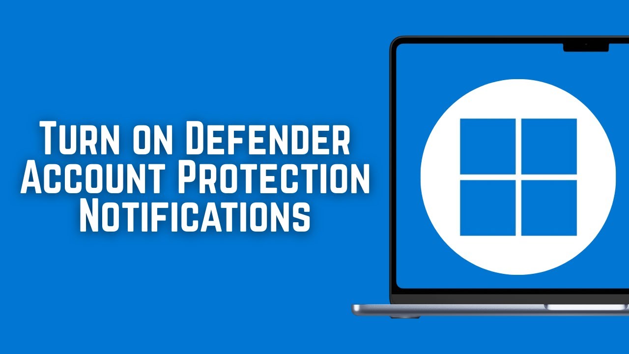 How To Turn on Windows Defender Account Protection Notifications on ...