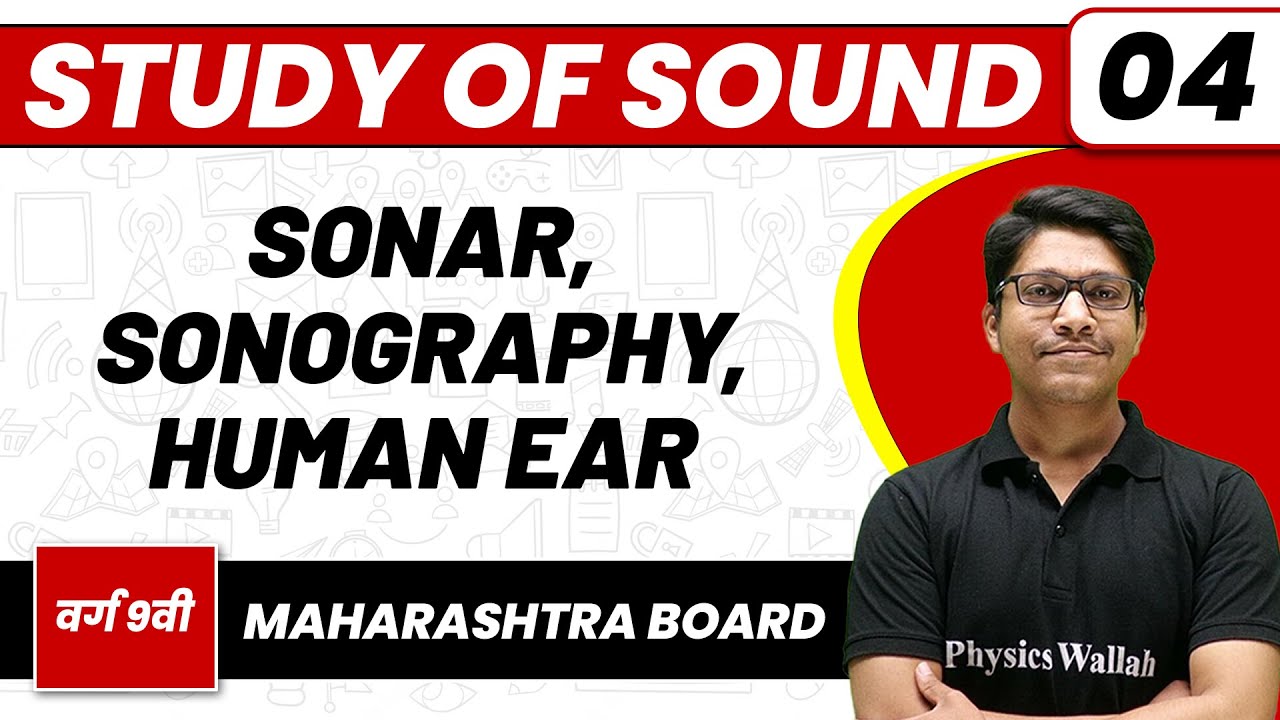 STUDY OF SOUND 04 | Sonar, Sonography, Human Ear | Physics | Class 9th ...