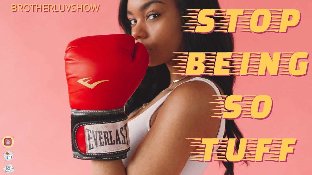 STOP BEING SO TUFF - YouTube