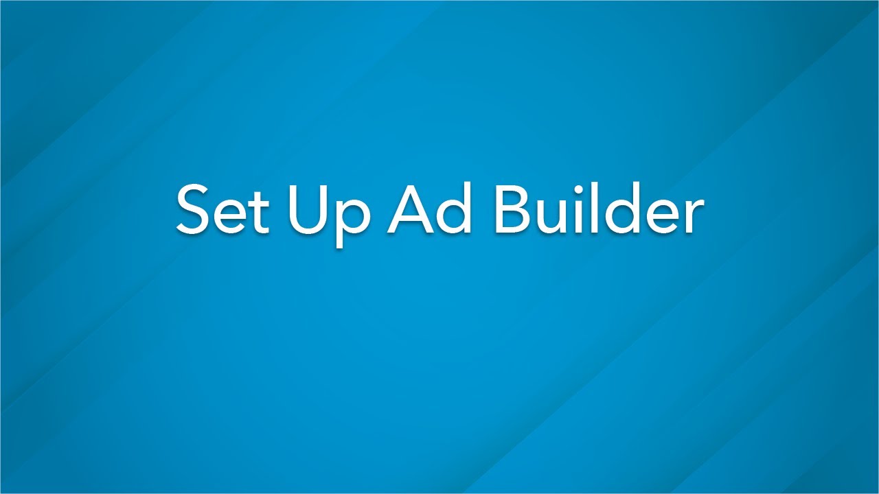 Set Up Ad Builder - YouTube