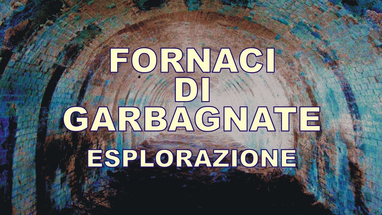 Fornaci di Garbagnate - esplorazione - YouTube