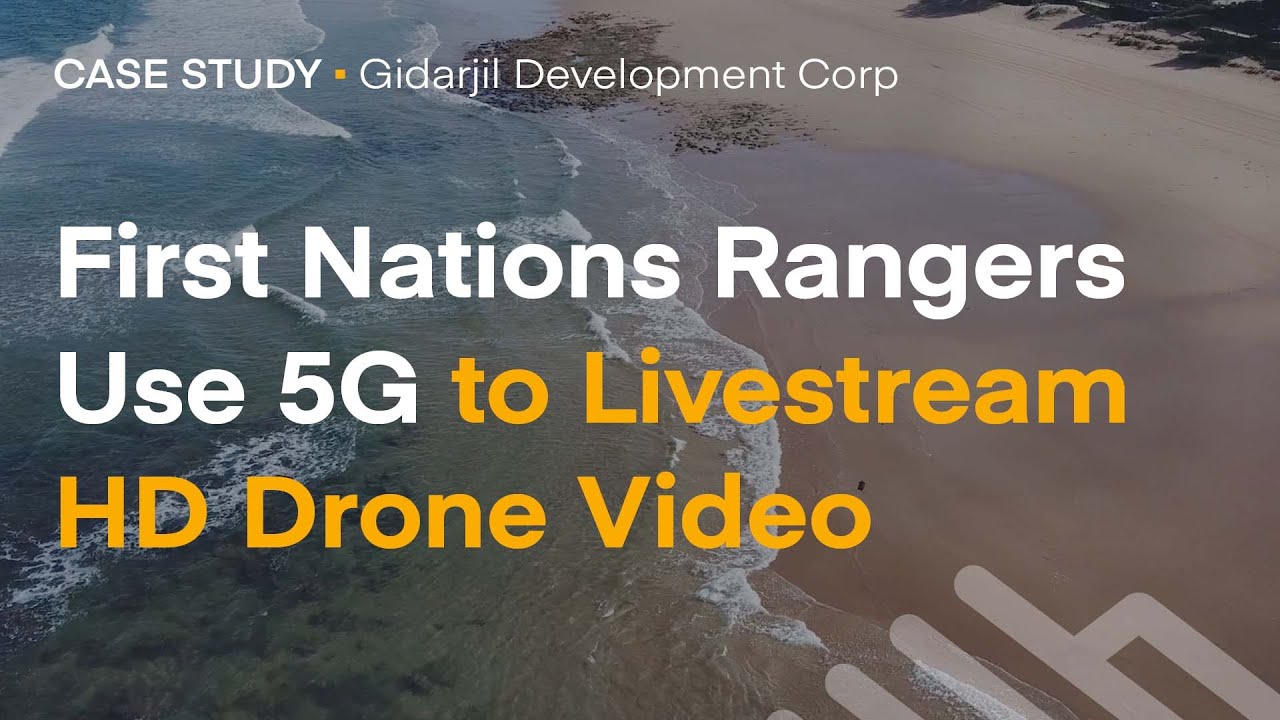 First Nations Rangers Use 5G to Livestream HD Drone Video of Land and ...