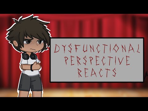 Read desk — Dysfunctional perspective reacts! Xx-xX put in 2x speed Xx-xX sorry for the wait😃😃