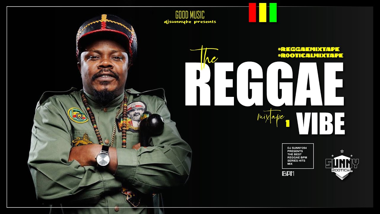 [ BPM 1 ] THE REGGAE VIBE 1 | Feel Good Reggae Mix | Good Vibes | ft ...