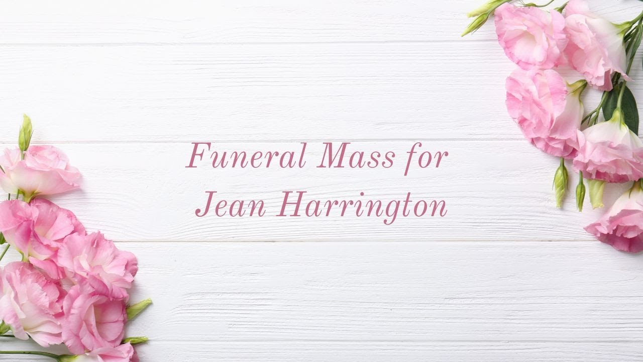 Funeral Mass for Jean Harrington - YouTube