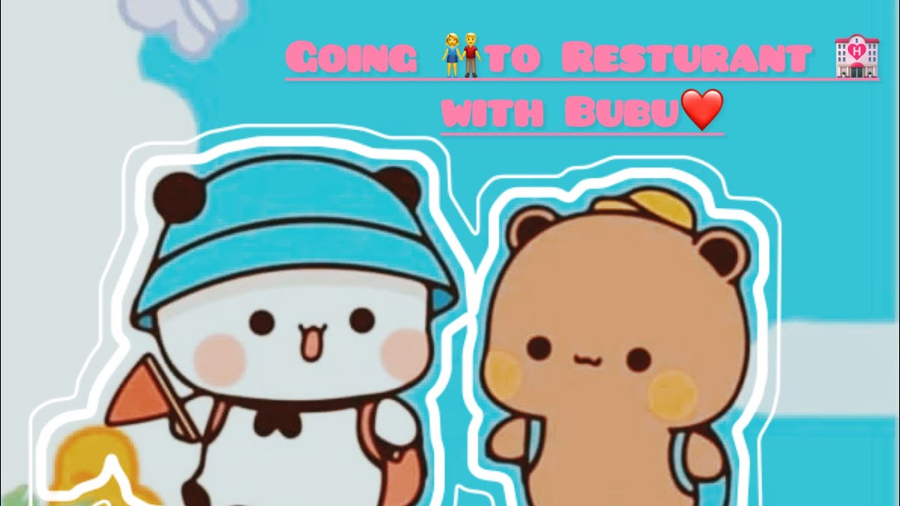 Bubu 🐻Dudu Going to restaurant /Bubu dudu First meet🙈 - YouTube