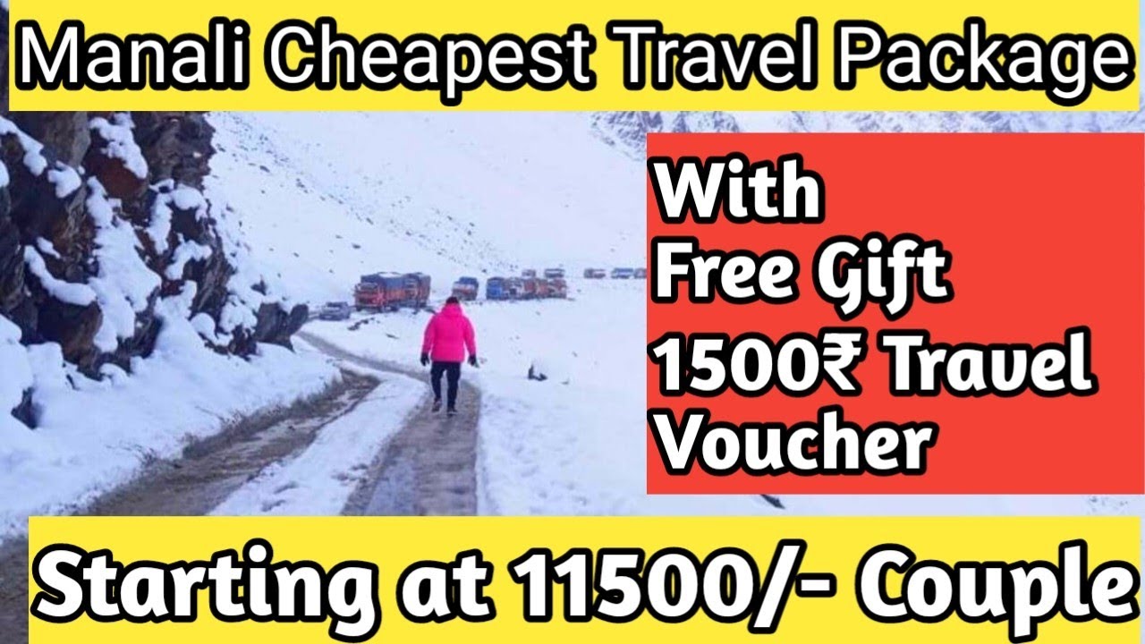 Manali Cheapest Travel Package With Free Gift & 1500 Rs. Voucher | For ...