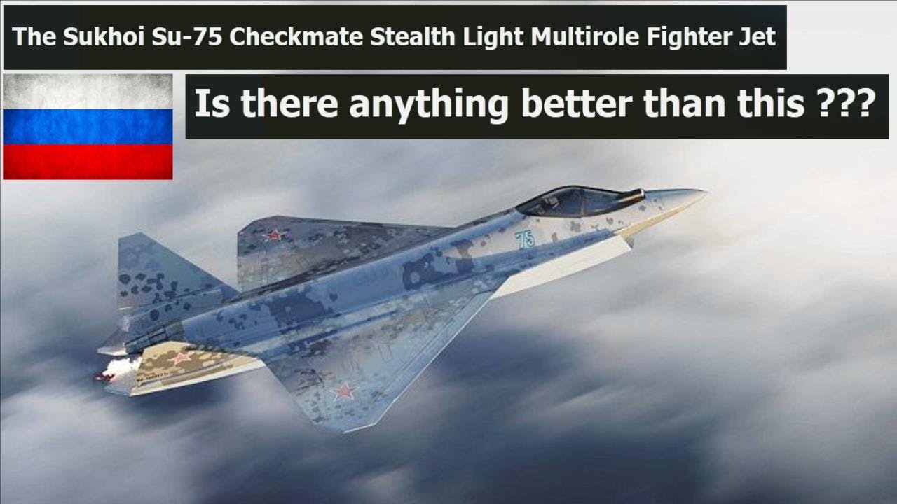 The Sukhoi Su-75 Checkmate Stealth Light Multirole Fighter Will First ...