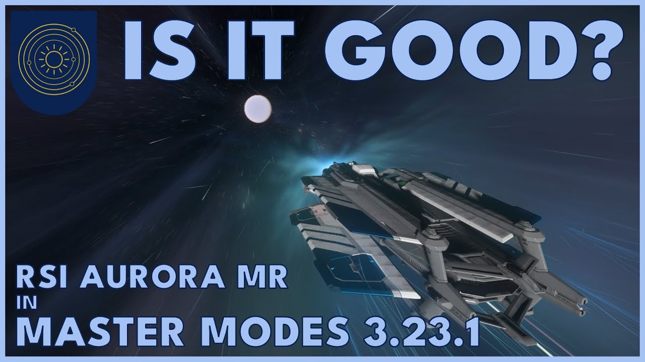Is the Aurora MR Good? | Master Modes 3.23 Guide | Star Citizen - YouTube