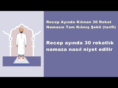 Recep Ayında Kılınan 30 Rekat Namazın Tam Kılınış Şekli (tarifi) ve Niyeti