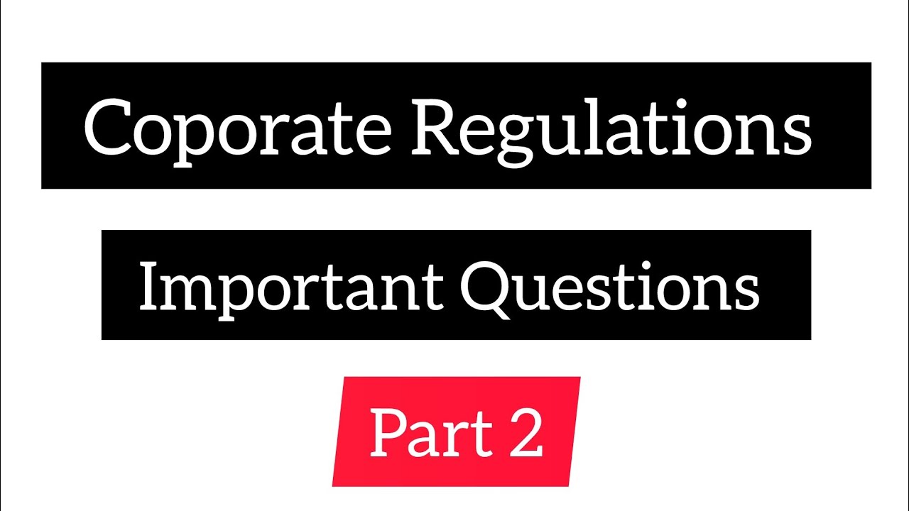 Corporate Regulations Part 2 - YouTube