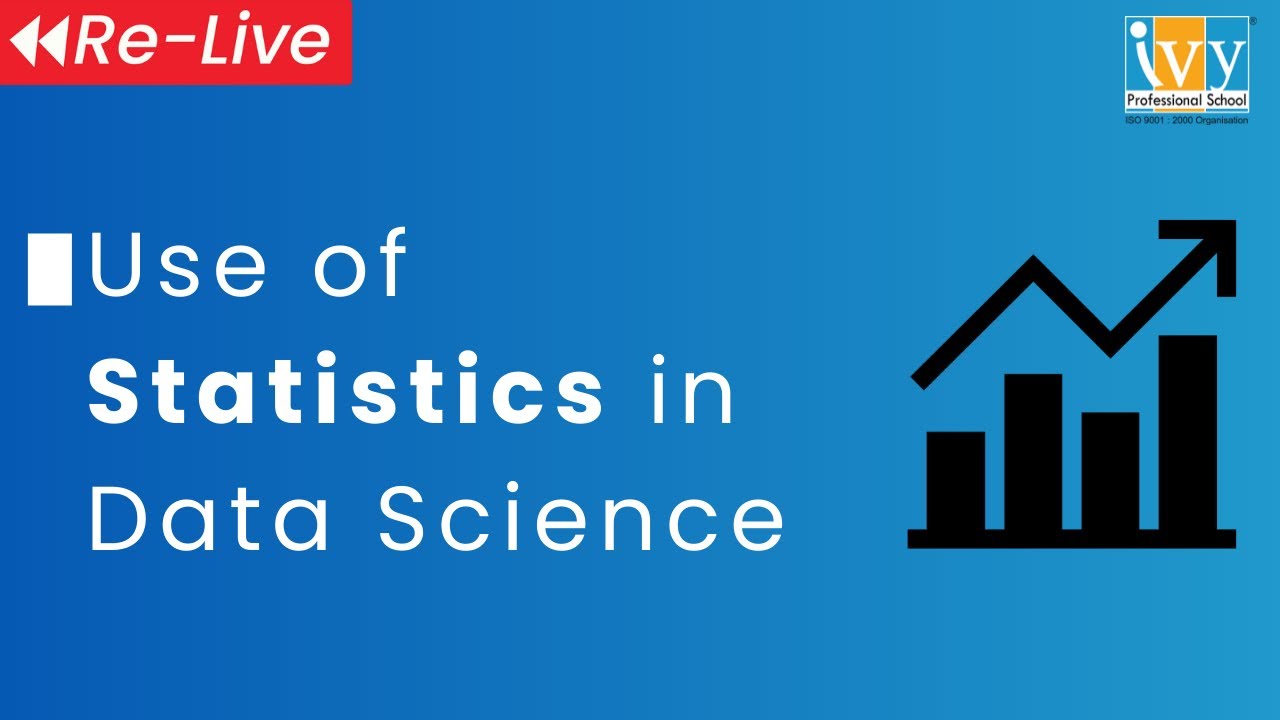 Use of Statistics | Different Tools Required in Data Science | Re-live ...