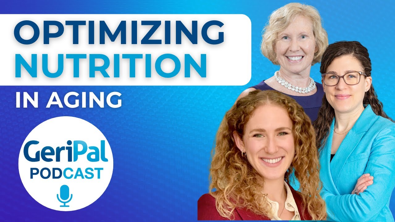 Optimizing Nutrition in Aging: A Podcast with Anna Pleet, Elizabeth ...