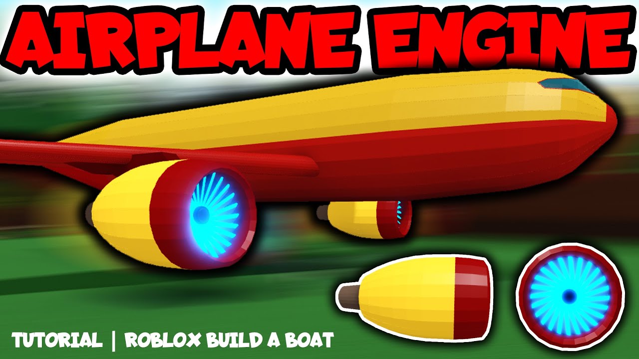 TUTORIAL | Airplane JET ENGINE! How to Make in Roblox Build a Boat ...