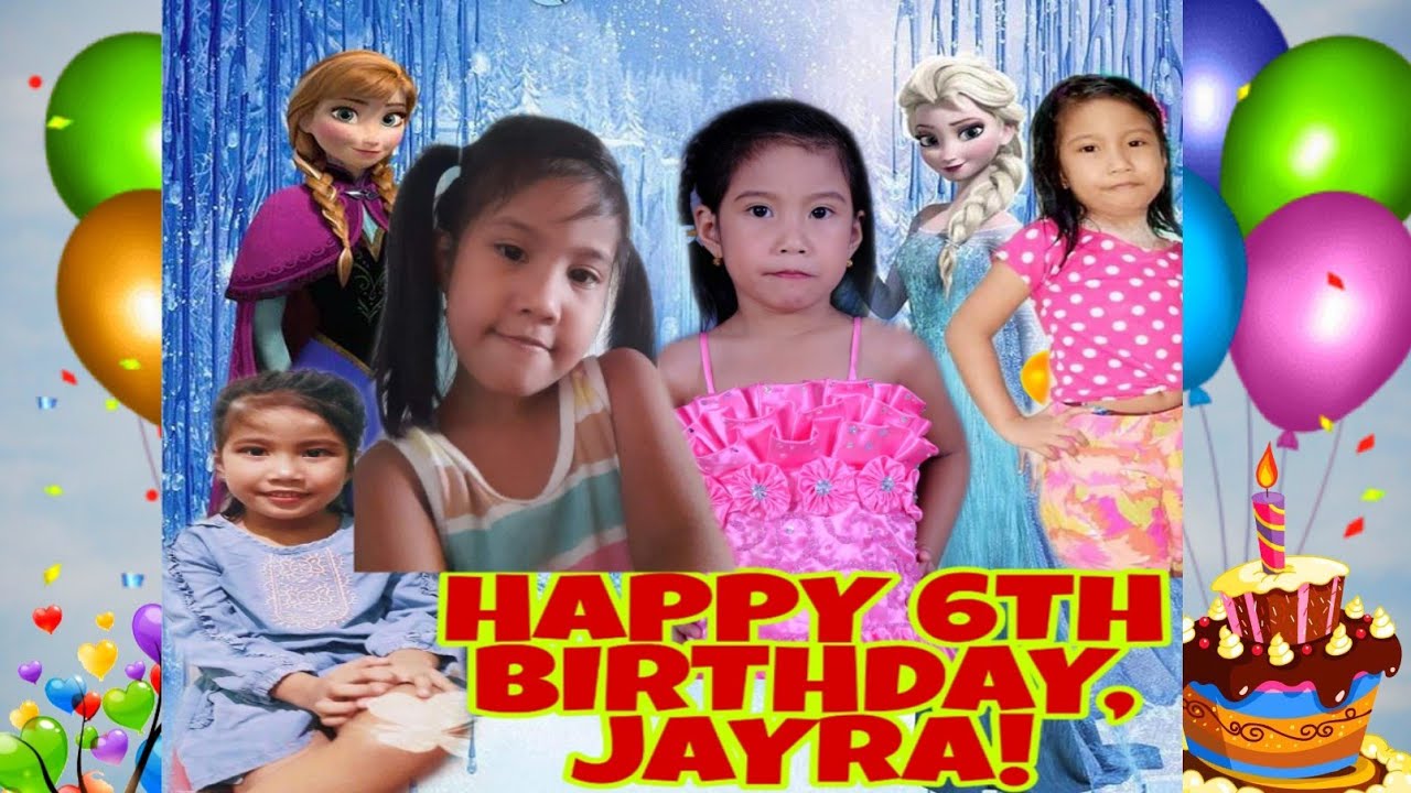 HAPPY 6TH BIRTHDAY, JAYRA! || ANOTHER SPECIAL YEAR TO CELEBRATE ...
