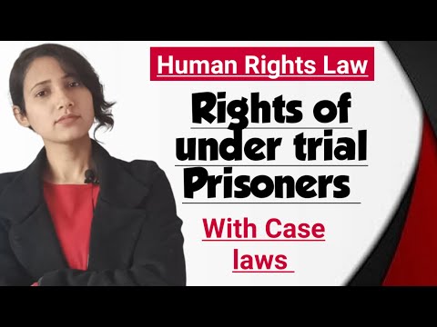 Rights of under trial prisoners | Human Rights Law notes - YouTube