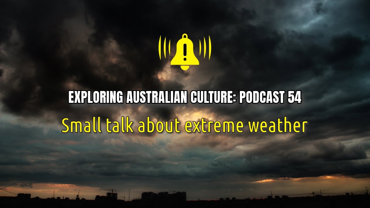 Exploring Australian Culture: Podcast 54! Small talk about extreme ...