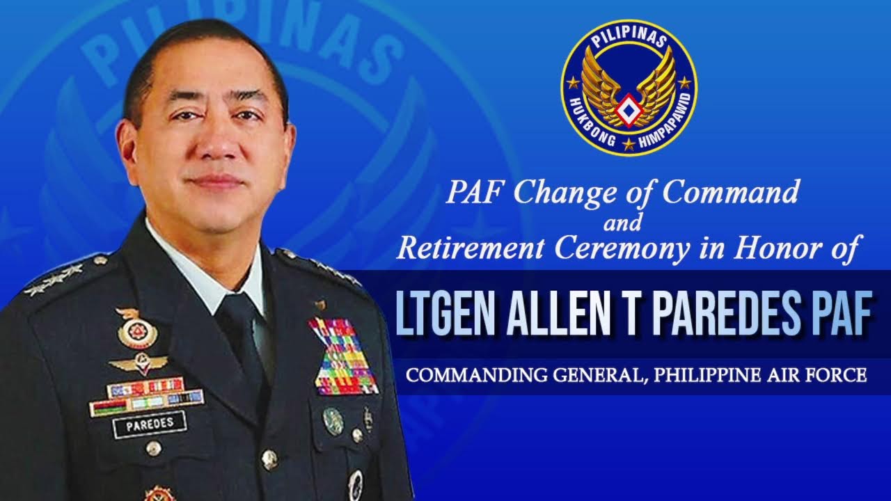 PAF Change of Command and Retirement Ceremony in Honor of LTGEN ALLEN T ...