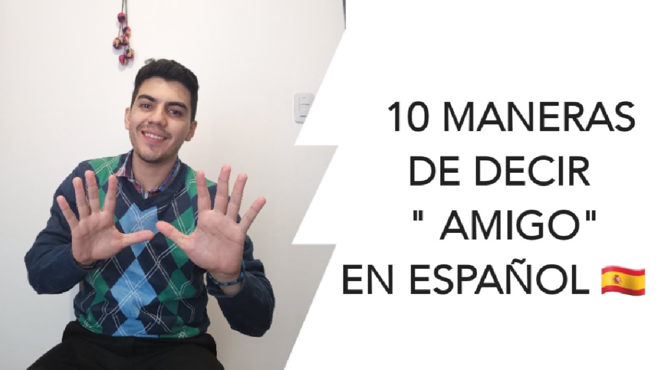 Diferentes formas de decir " amigo" en español - YouTube