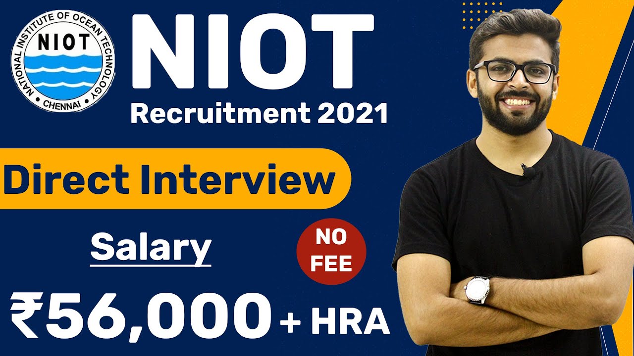 NIOT Recruitment 2021 | Salary ₹56,000 + HRA | NO FEE | Direct ...