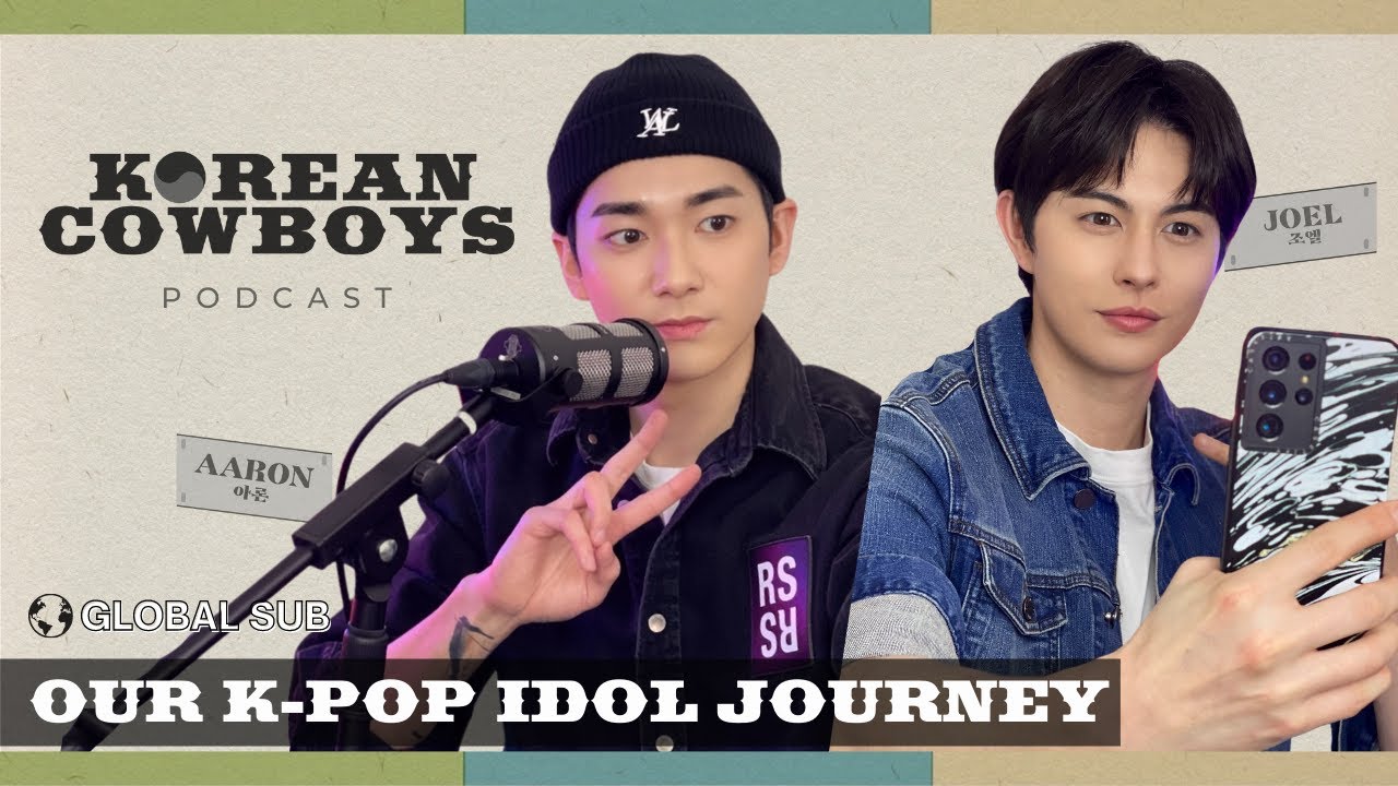 OUR K-POP IDOL JOURNEY 우리의 케이팝 연습생 + 아이돌 경험 | KOREAN COWBOYS PODCAST EP ...