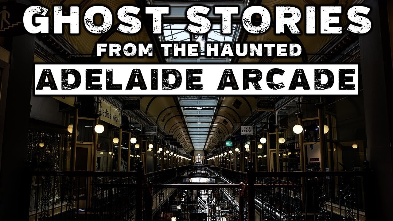 The Haunted Adelaide Arcade Ghost Stories - YouTube