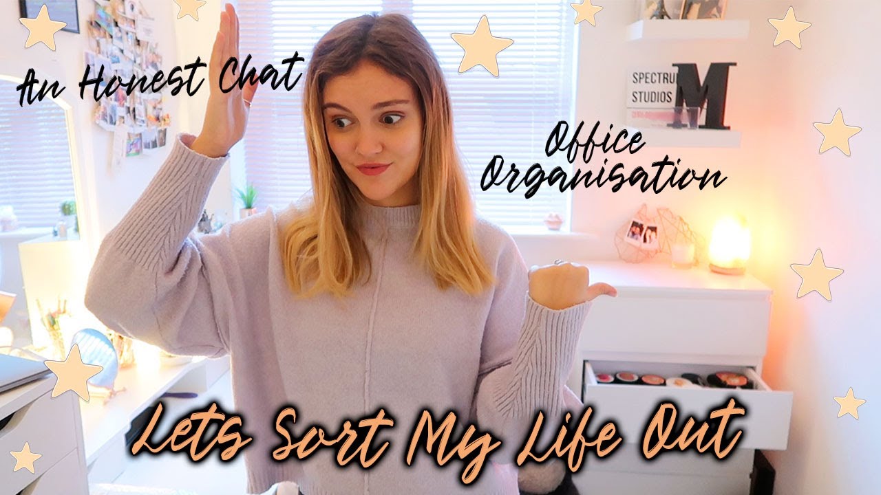 LETS SORT MY LIFE OUT COZ I'M A MESS... Office Organisation & An Honest ...