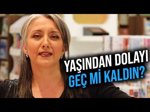 ''Başarmak İçin Yaşımdan Dolayı Geç Mi Kaldım?'' Hepimizin Hayatında Etkili Olan Soru ve Cevaplar