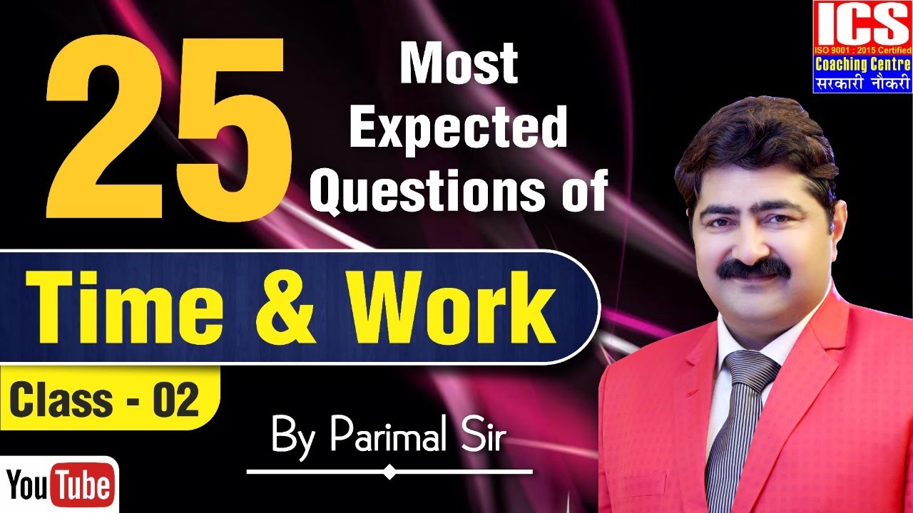 25 Most Expected Questions of Time & Work | Class-02 | By Parimal Sir - YouTube
