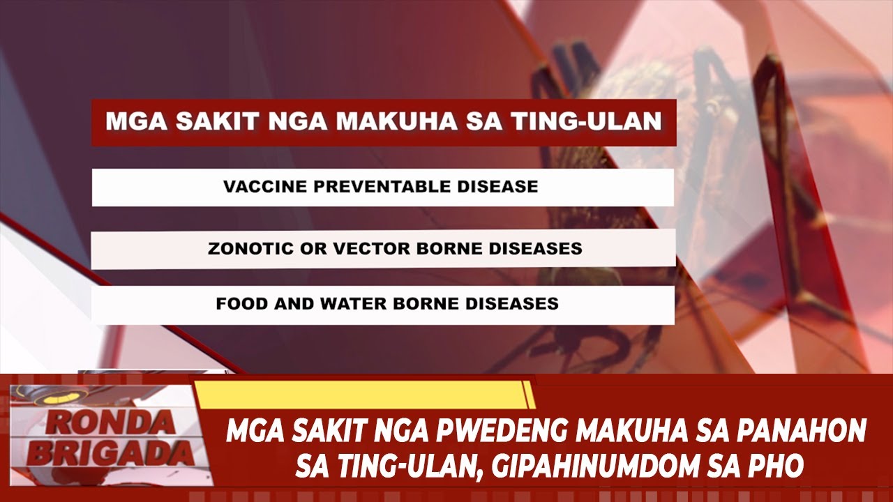 Mga sakit nga pwedeng makuha sa panahon sa ting-ulan, gipahinumdom sa ...