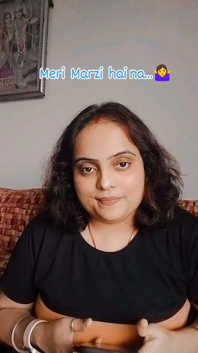 Meri Marzi...🤷‍♀️ #trending #comedy #viral #funny #ytshorts - YouTube