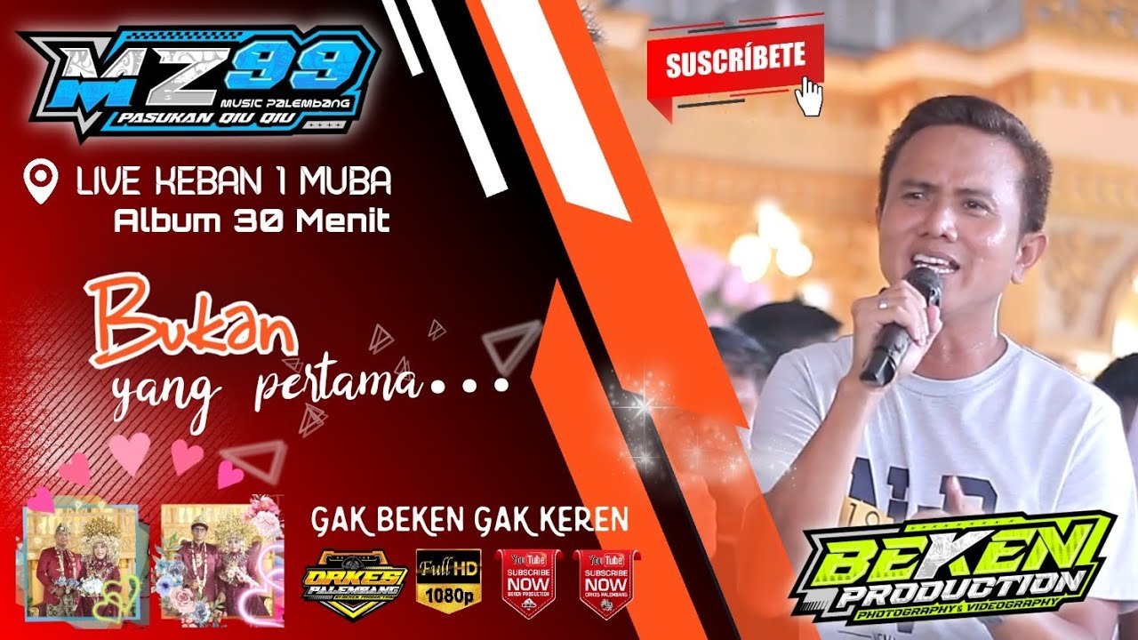 Album MZ Music 99 | Bukan Yang Pertama | Live Keban 1 MUBA | Acara Bpk ...