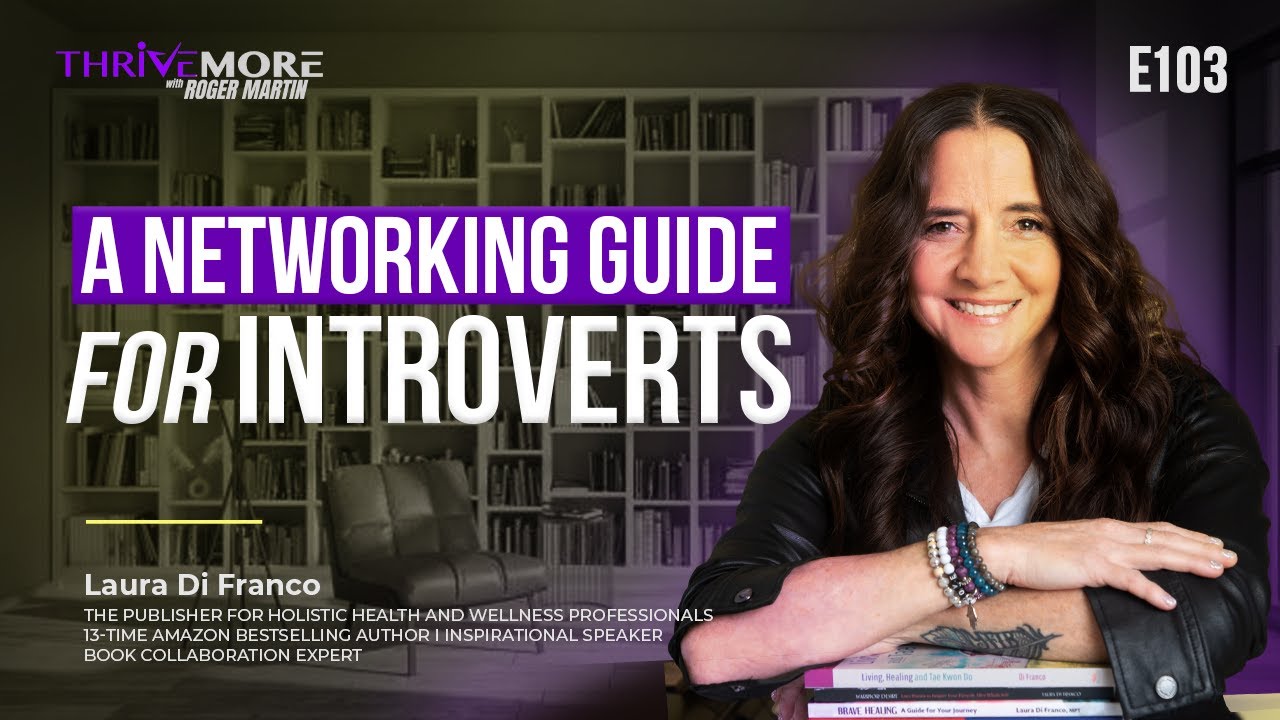 E103: Laura Di Franco: Networking For Introverts: A Holistic Healer ...