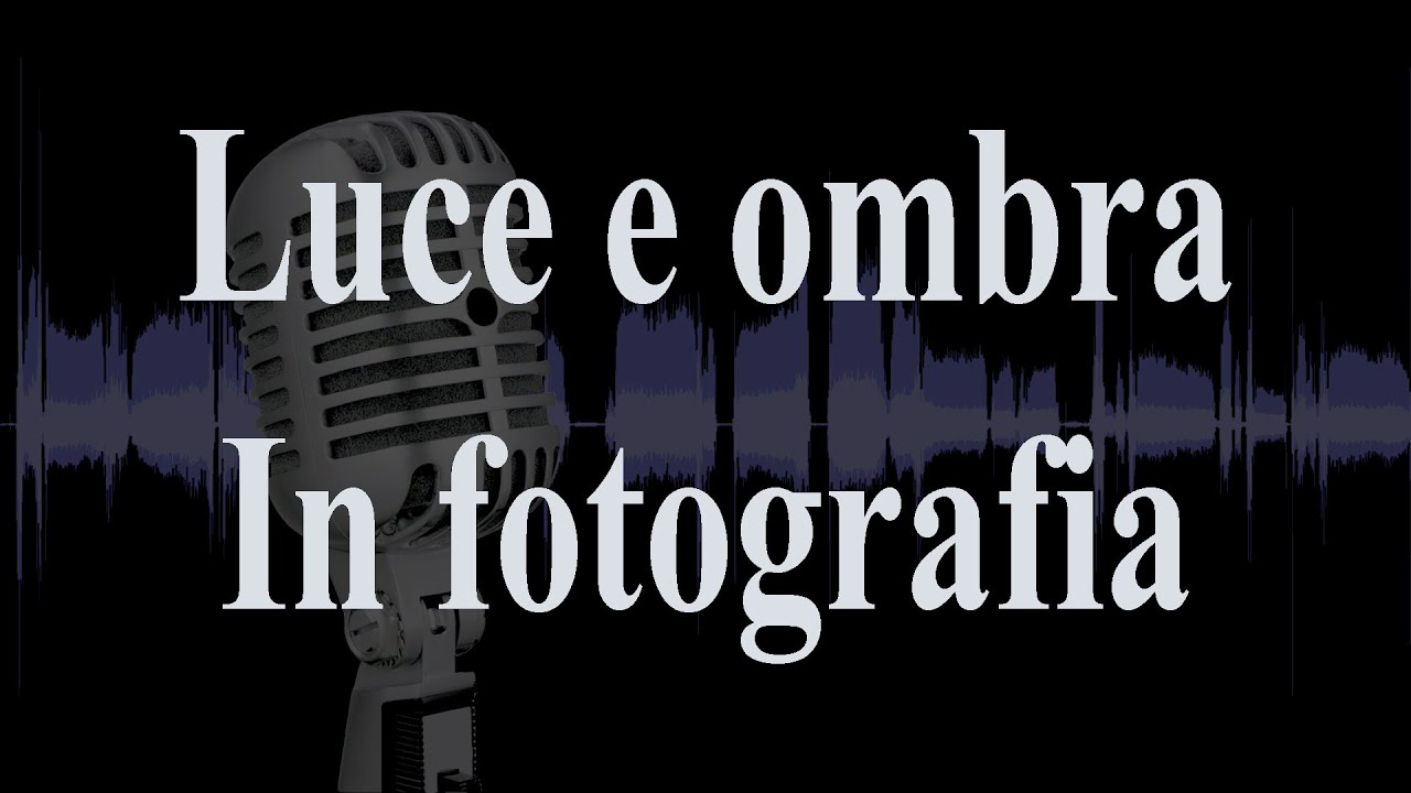 Luce e ombra in fotografia - YouTube