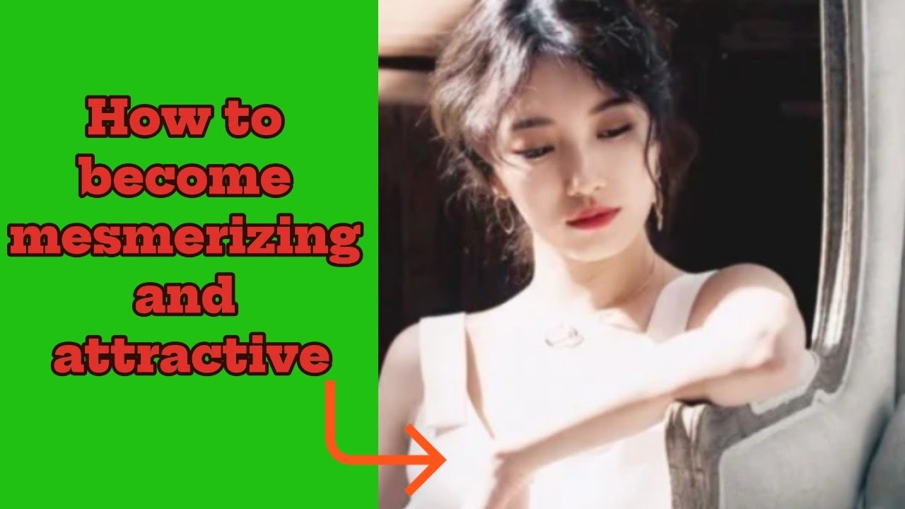 How to become mesmerizing and attractive - YouTube
