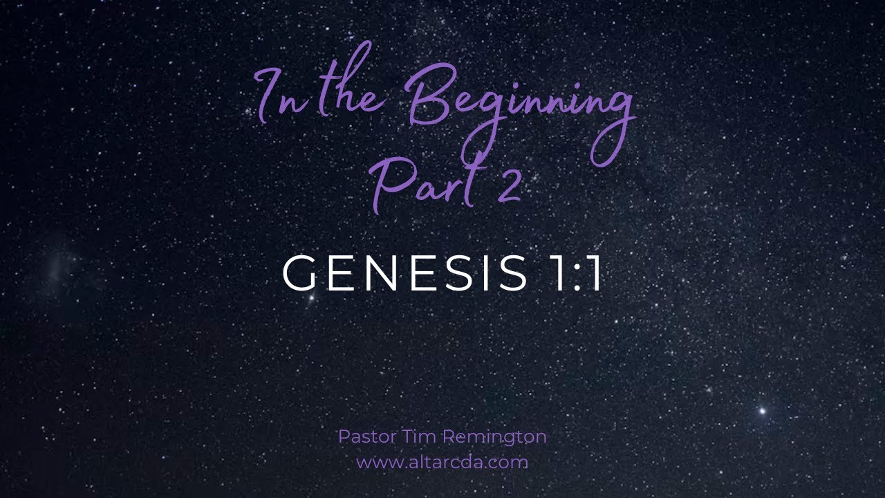 January 12, 2025 -In the Beginning Part 2- Pastor Tim Remington - YouTube
