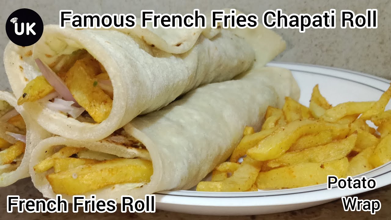 Famous French Fries Chapati Roll | Potato Wrap | Snack | French Fries ...
